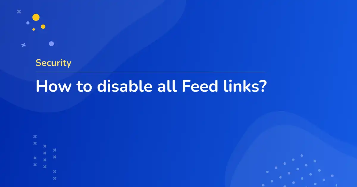 How to Disable All Feed Links in WordPress? - WP Adminify