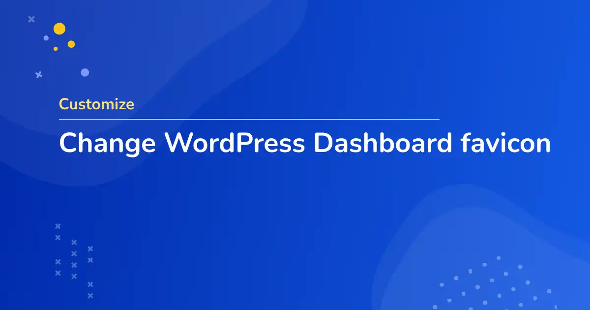 How to change WordPress Dashboard favicon icon? - WP Adminify